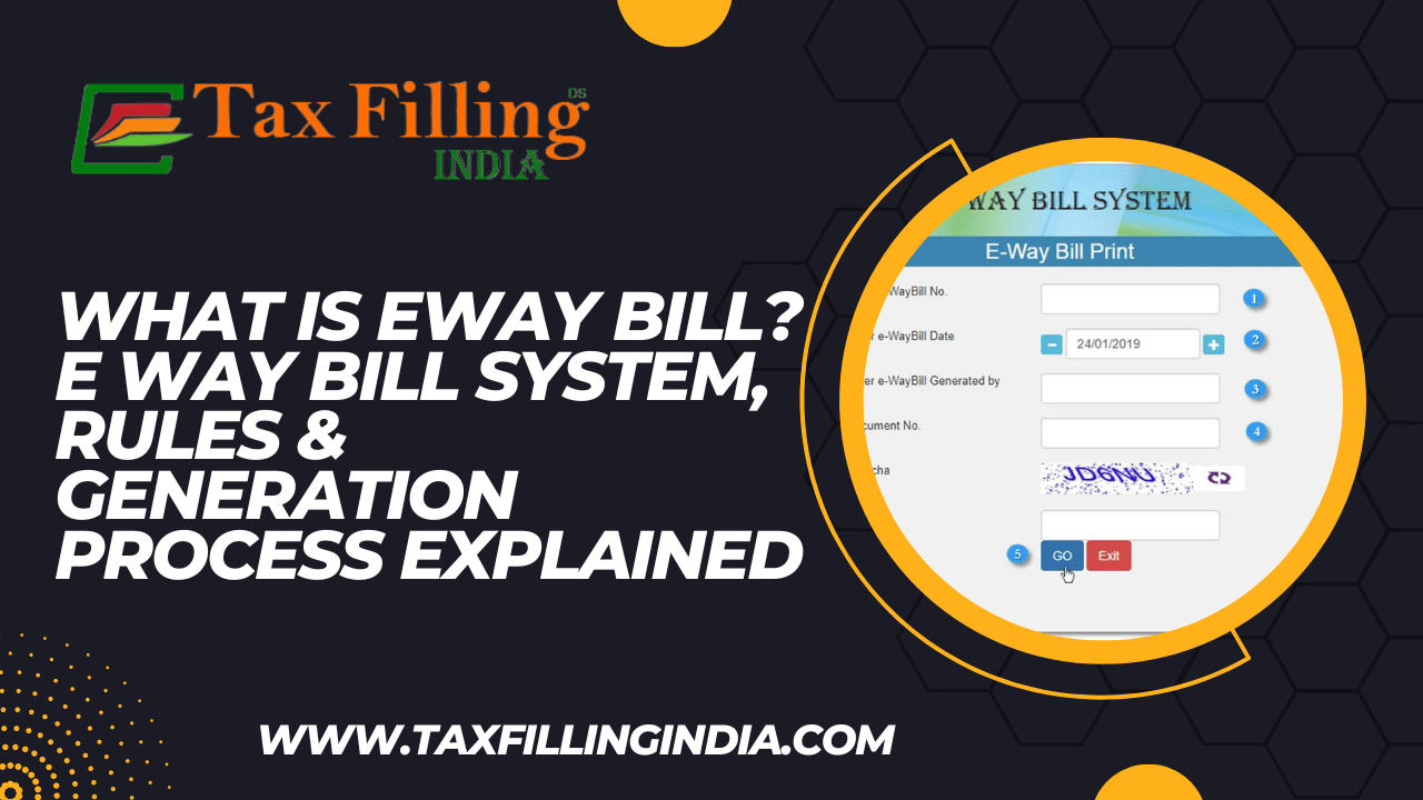What is Eway Bill? E Way Bill System, Rules & Generation process explained